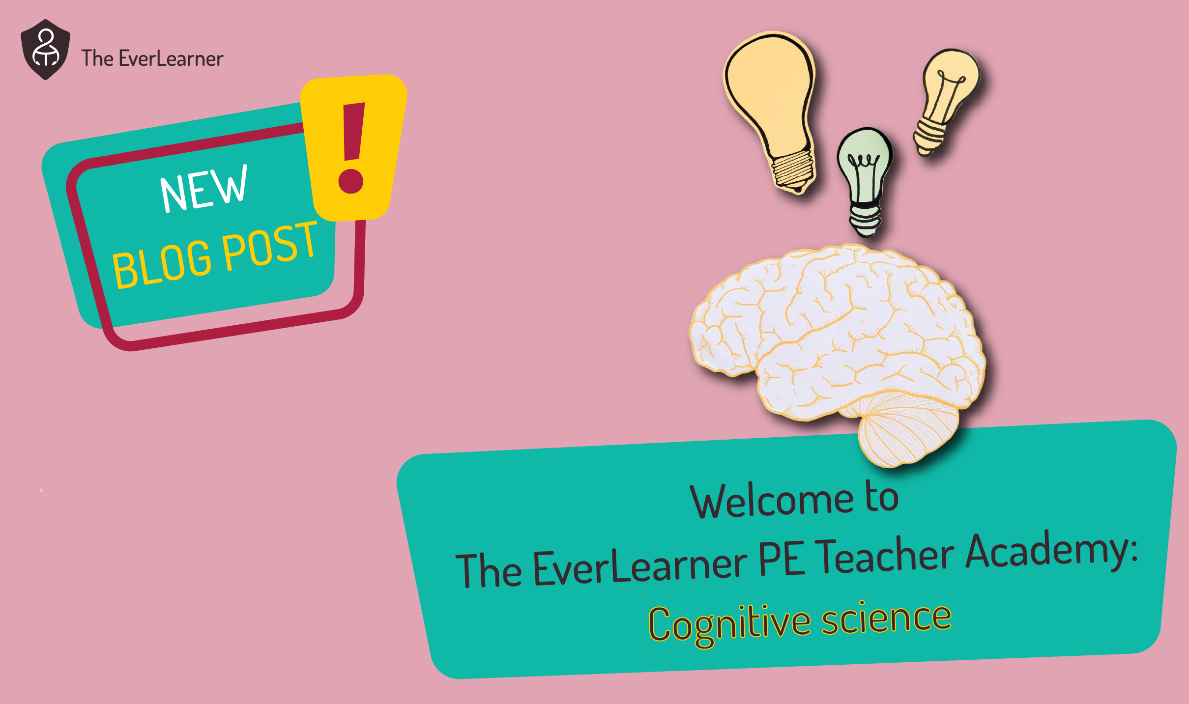 Welcome to The EverLearner PE Teacher Academy Part 2: Cognitive science